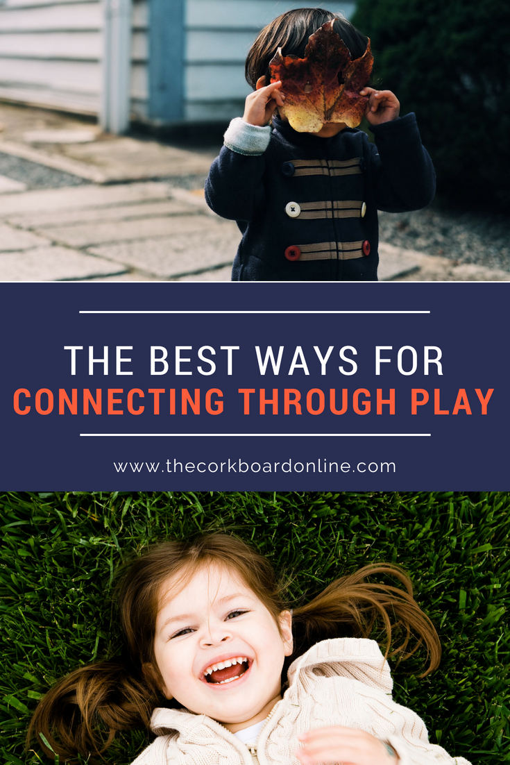 The Best Ways for Connecting through Play - The Cork Board | Post ...